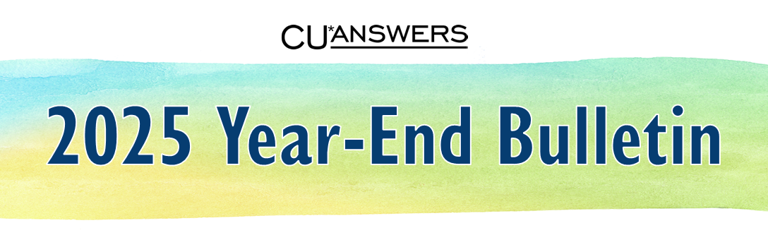 2025 Year-End Bulletin #1: Getting Started | CU*Answers