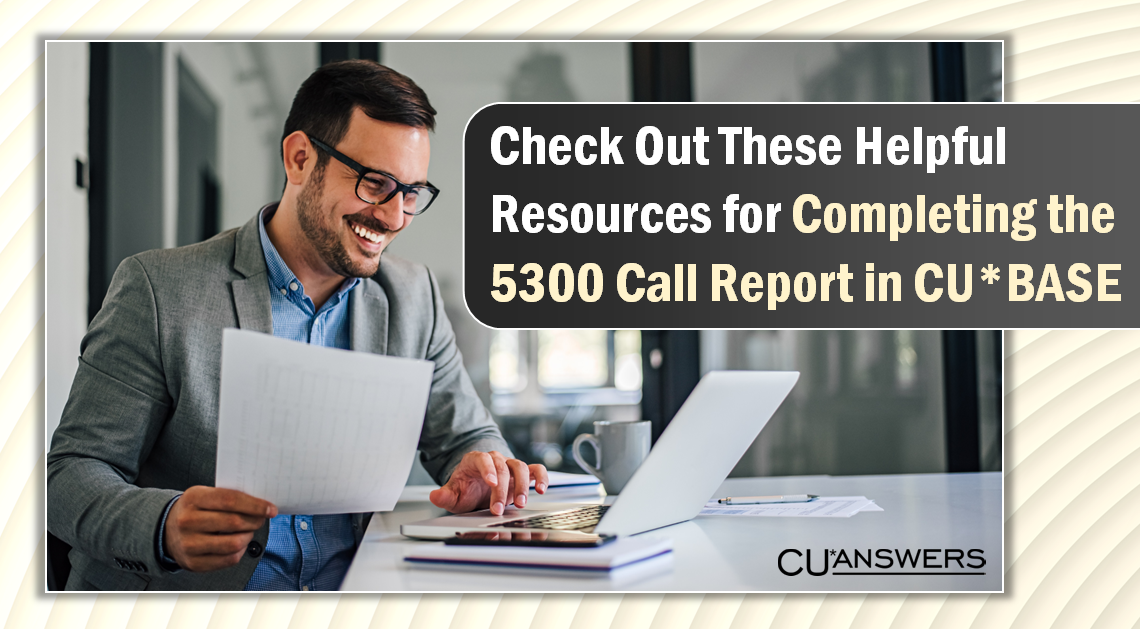Check Out These Helpful Resources for Completing the 5300 Call Report ...