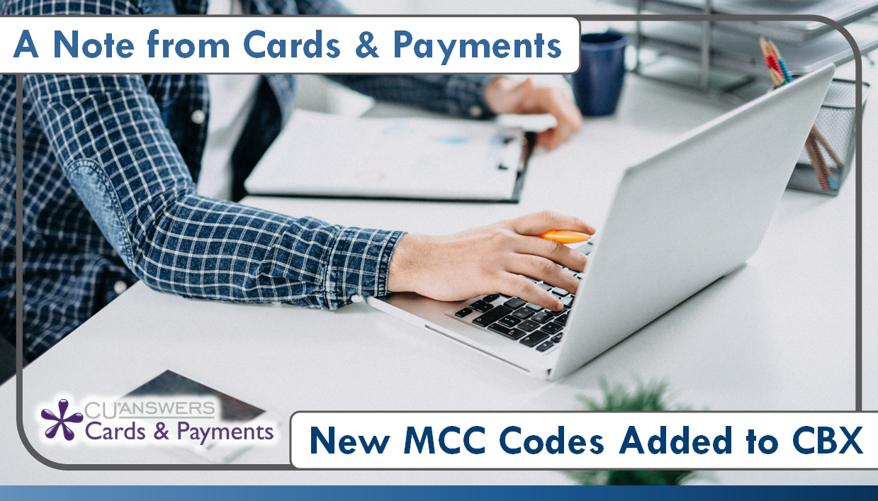 A Note from Cards and Payments: New MCC Codes Added to CBX | CU*Answers