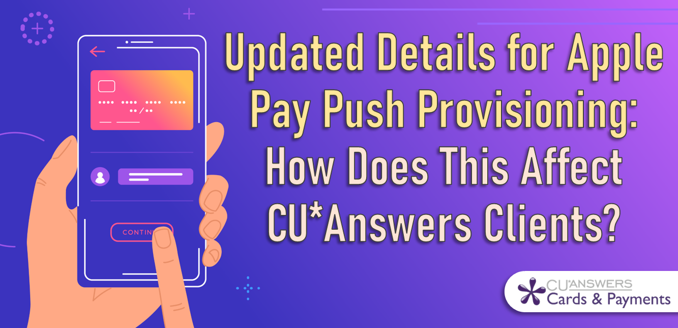 Updated Details for Apple Pay Push Provisioning: How Does This Affect CU*Answers Clients? | CU ...