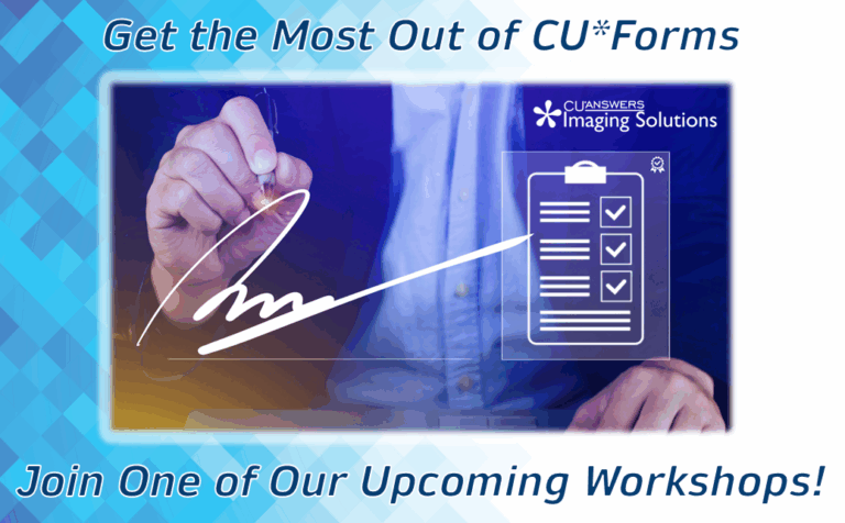 Get The Most Out Of CU*Forms – Join One Of Our Upcoming Workshops!