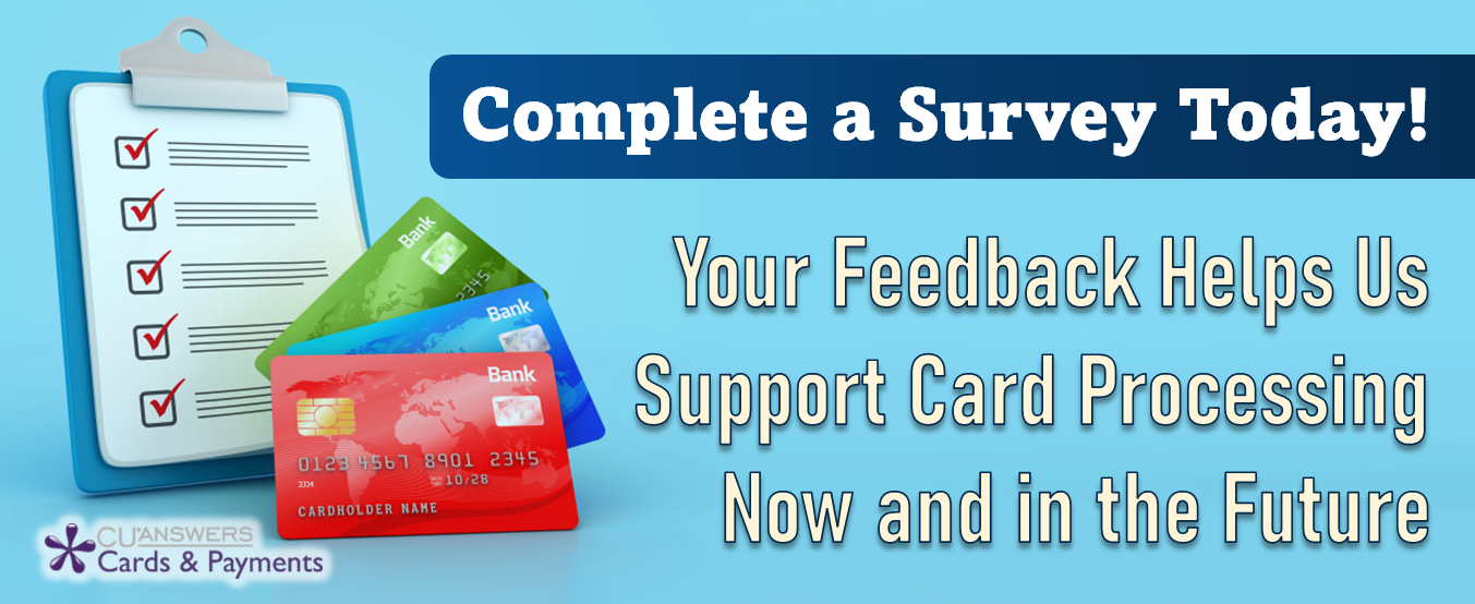Complete a Survey Today! Your Feedback Helps Us Support Card Processing ...