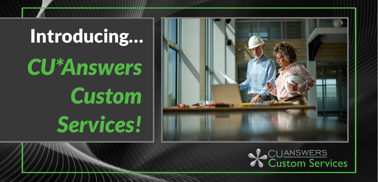 Introducing CU*Answers Custom Services | CU*Answers