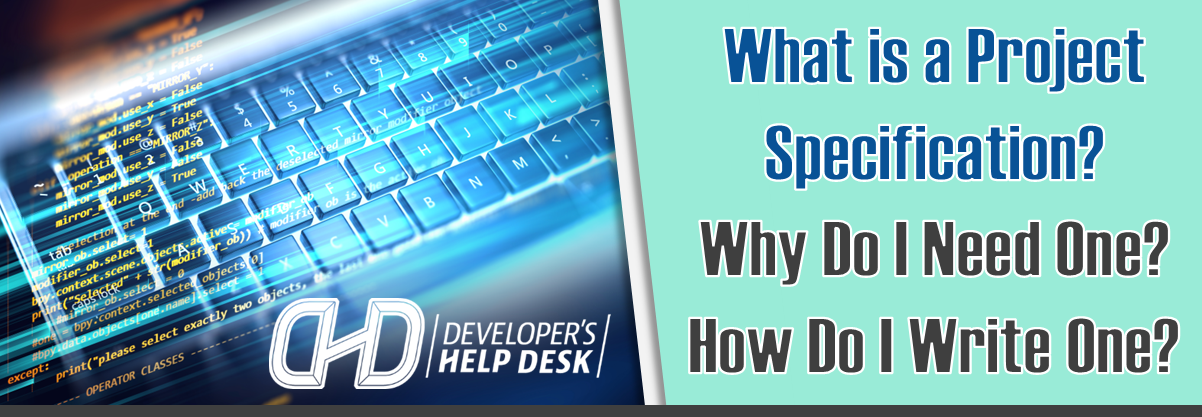 What is a Project Specification? Why Do I Need One? How Do I Write One ...