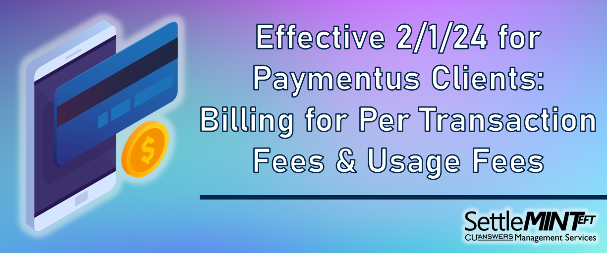 Effective 2/1/24 for Paymentus Clients: Billing for Per Transaction ...
