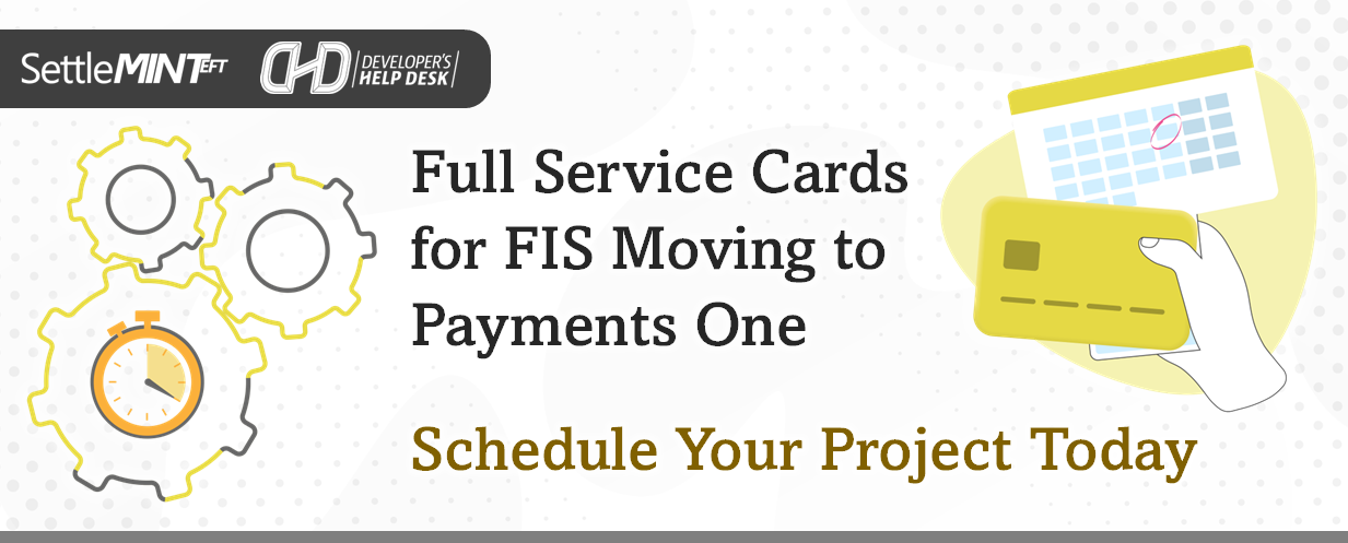 Full Service Cards For FIS Moving To Payments One – Schedule Your ...