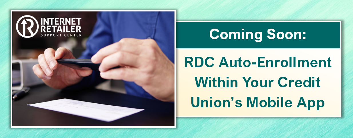 Coming Soon: RDC Auto-Enrollment Within Your Credit Union's Mobile App ...