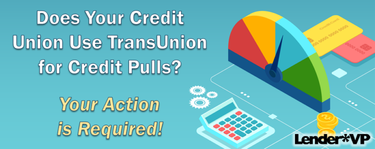 Does Your Credit Union Use TransUnion for Credit Pulls? Your Action is ...