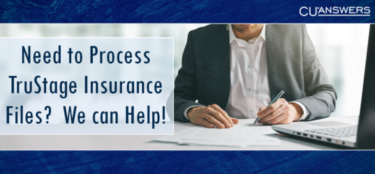 Need to Process TruStage Insurance Files? We can Help! | CU*Answers