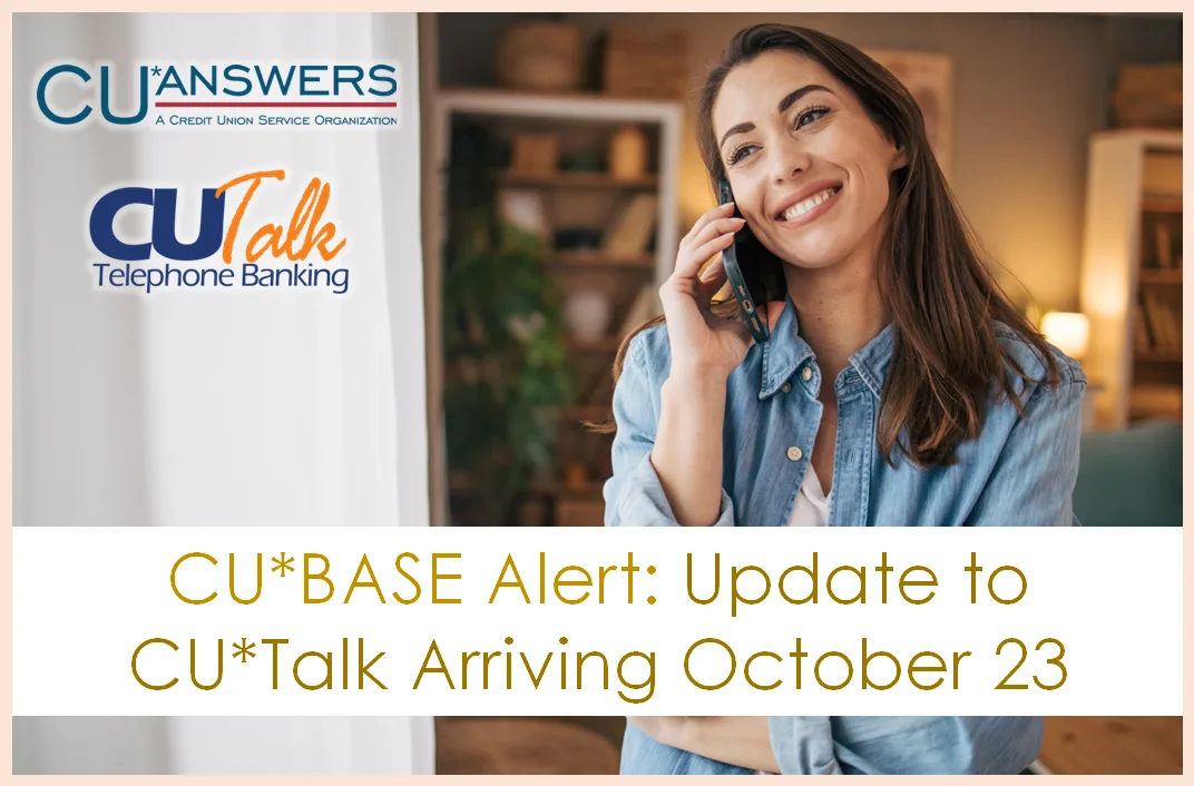 CU*BASE Alert: Update to CU*Talk Arriving 10/23 | CU*Answers