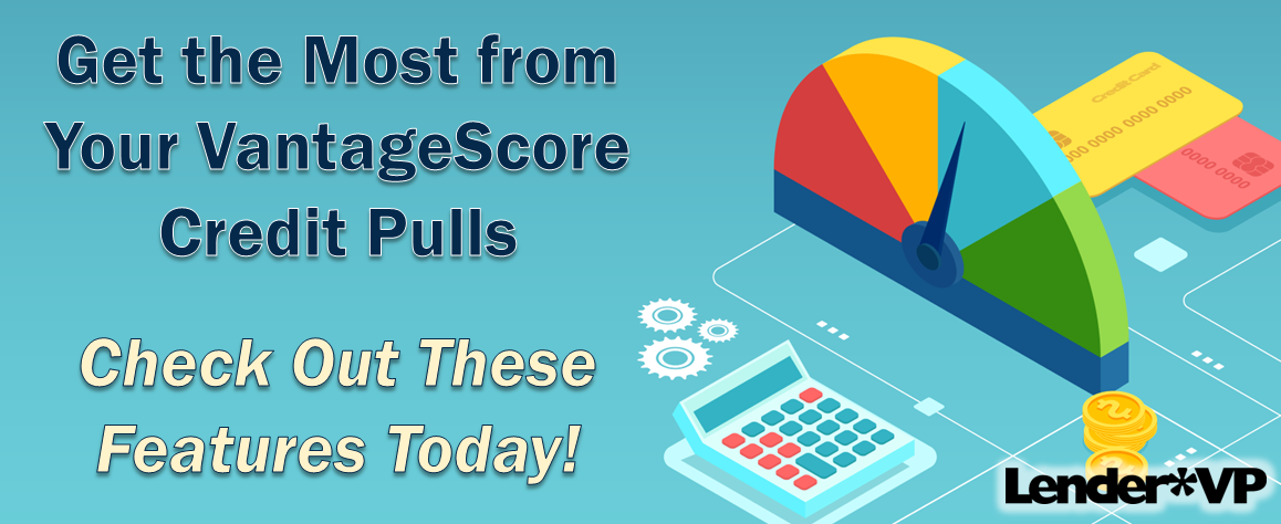 Get the Most from Your VantageScore Credit Pulls - Check Out These ...