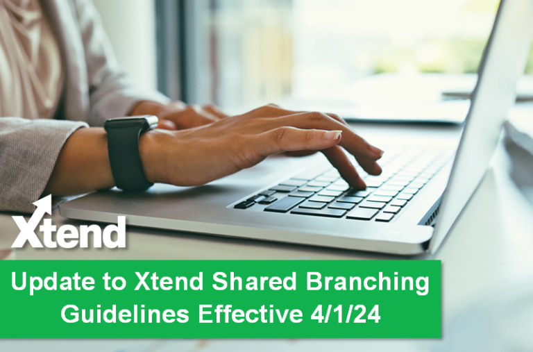 Update to Xtend Shared Branching Guidelines Effective 4/1/24 | CU*Answers